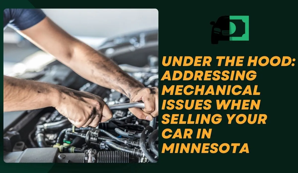 Handling Mechanical Issues When Selling Your Car in Minnesota